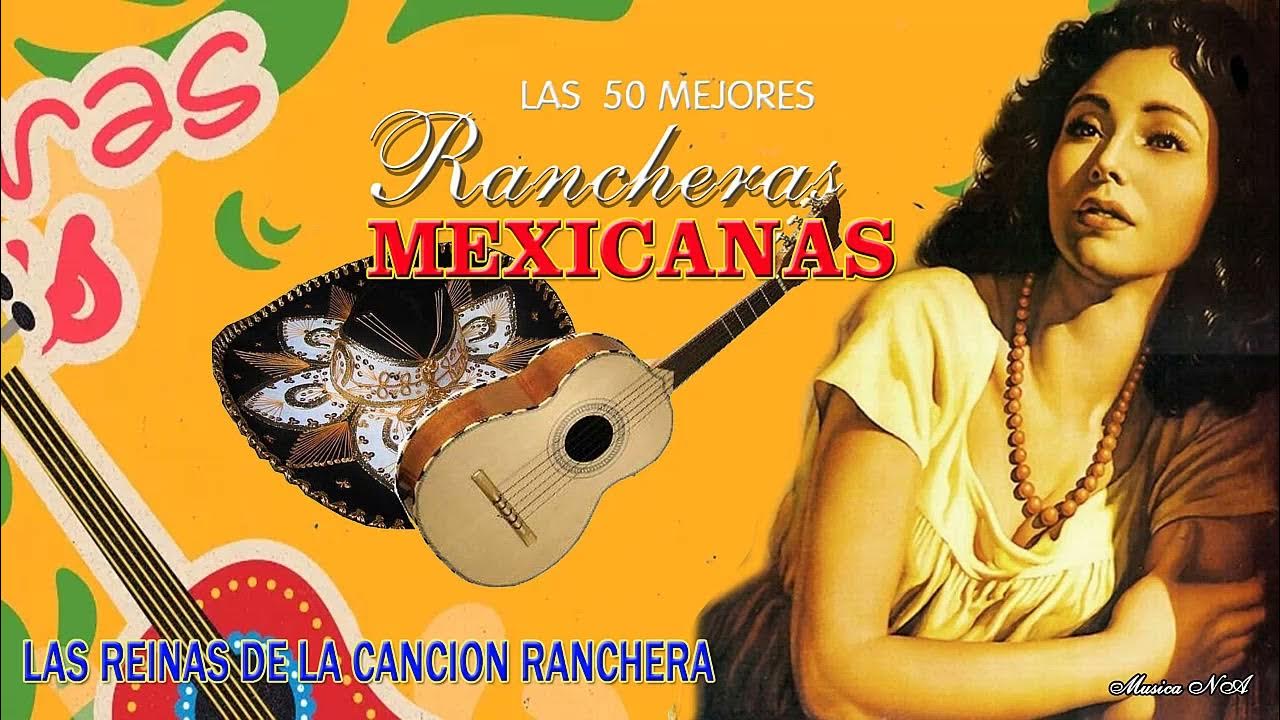 LAS REINAS DE LA CANCION RANCHERA - LAS 50 MEJORES RANCHERAS MEXICANAS - YouTube