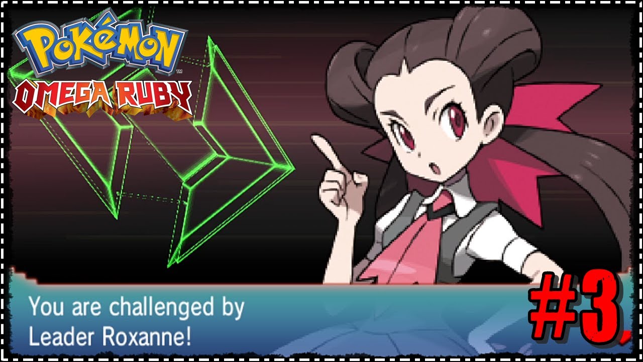 Pokémon Omega Ruby #3 | VS. Gym Leader Roxanne - YouTube