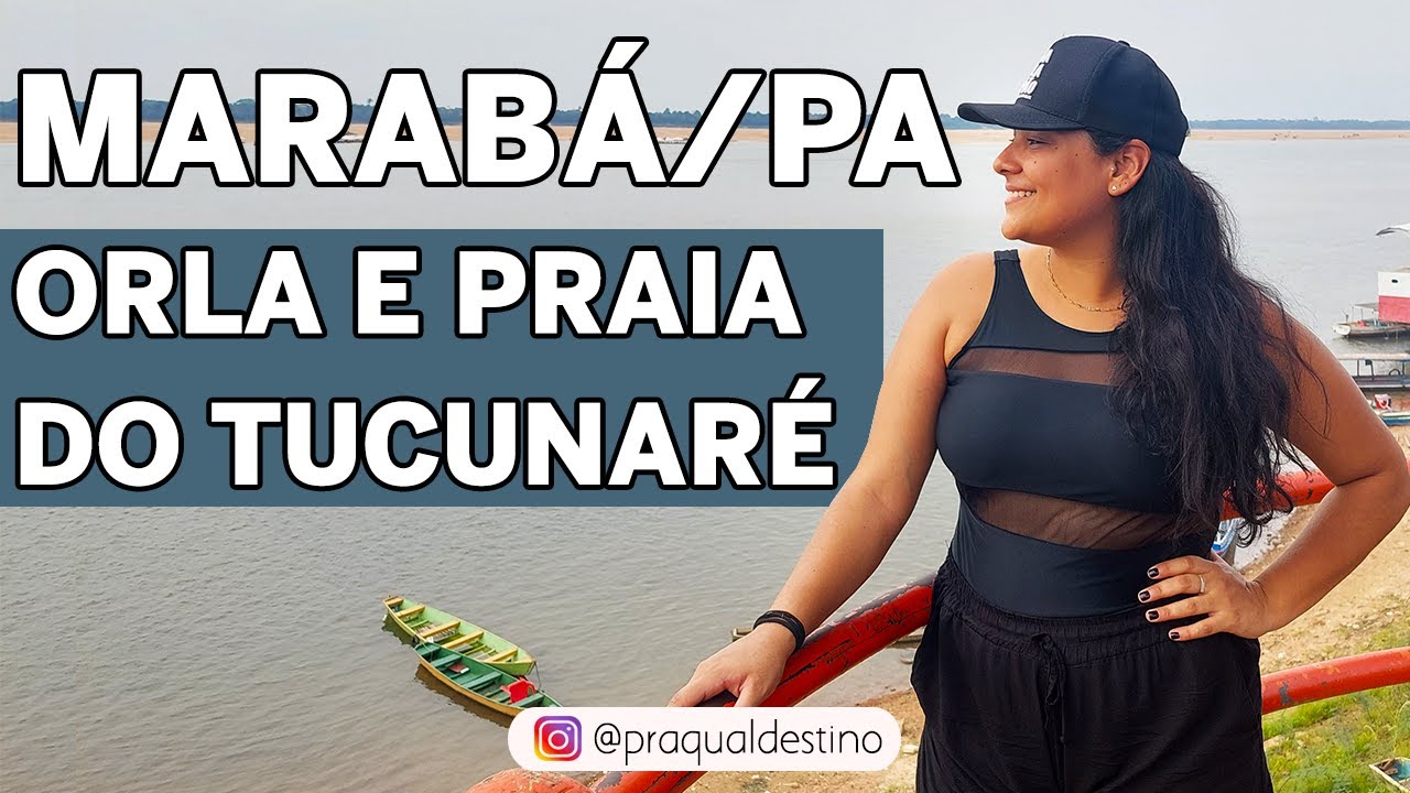 O QUE FAZER EM MARABÁ-PARÁ? [ ORLA DA CIDADE E PRAIA DO TUCUNARÉ ...