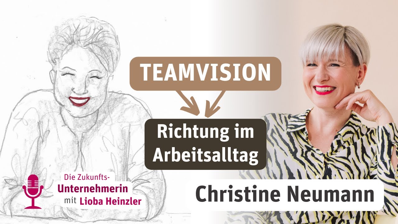 Teamvision für Richtung im Arbeitsalltag - mit Christine Neumann - YouTube