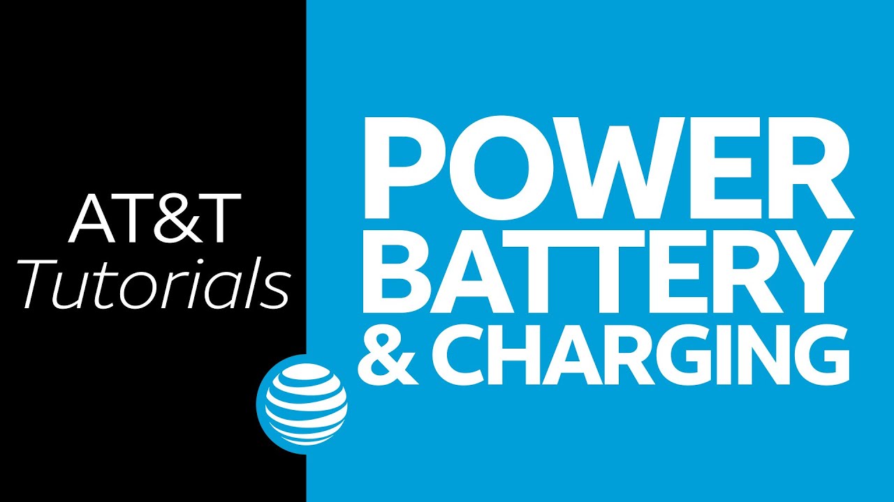 Battery, Power & Charging | AT&T Tutorials - YouTube