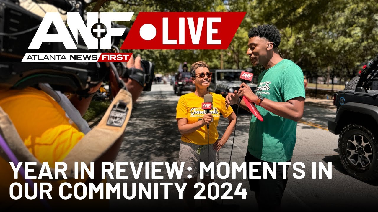 STREAM NOW: Atlanta News First looks back on 2024 | Moments in our ...