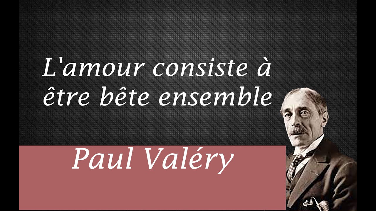 magnifiques Citations de Paul Valéry sur Vie & Amour ,Mensonge ...
