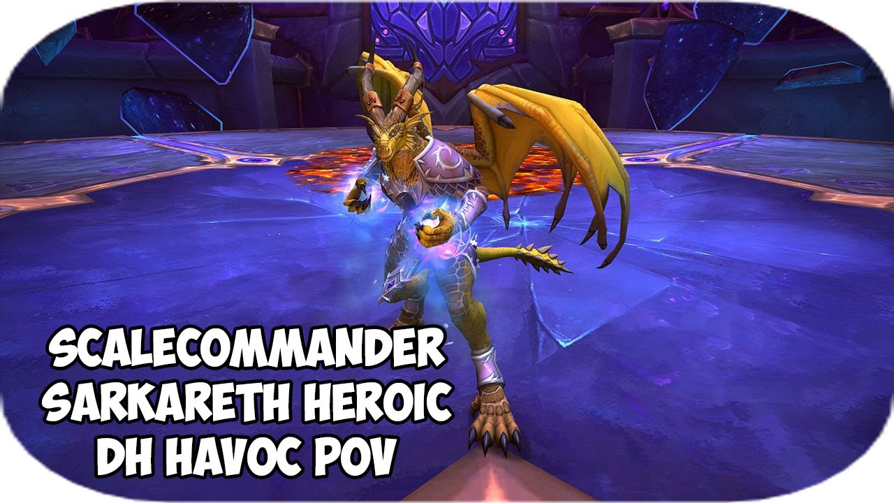Scalecommander Sarkareth Heroic vs Singularity Dun Modr - DH Havoc POV ...