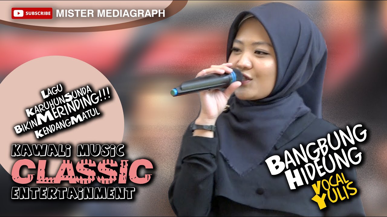 MERINDING! Bangbung Hideung Kendang Mantul - Yulis - Classic Kawali Music - Mister Mediagraph ...