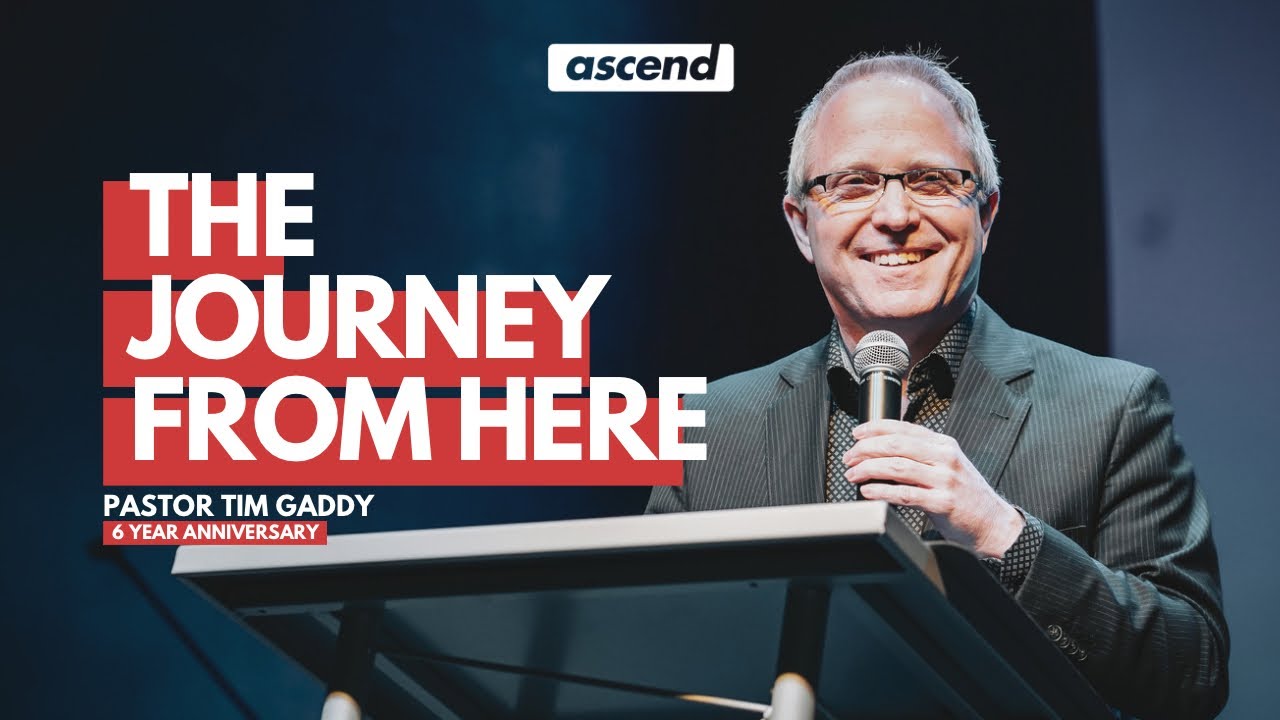 The Journey From Here // Pastor Tim Gaddy // 6 Year Anniversary Service ...