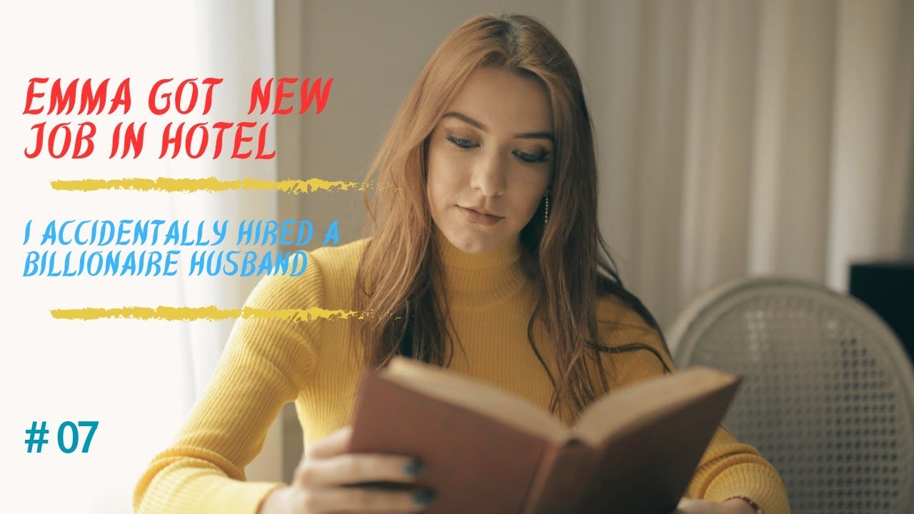 Episode-07 Emma Got New Job In Hotel| I Accidentally Hired A ...