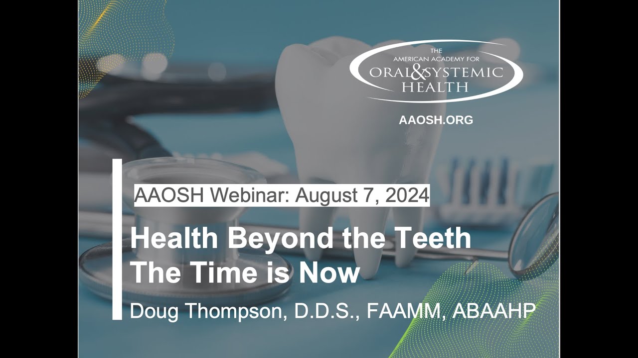 Health Beyond The Teeth: The Time Is Now! by Doug Thompson, DDS, FAAMM ...