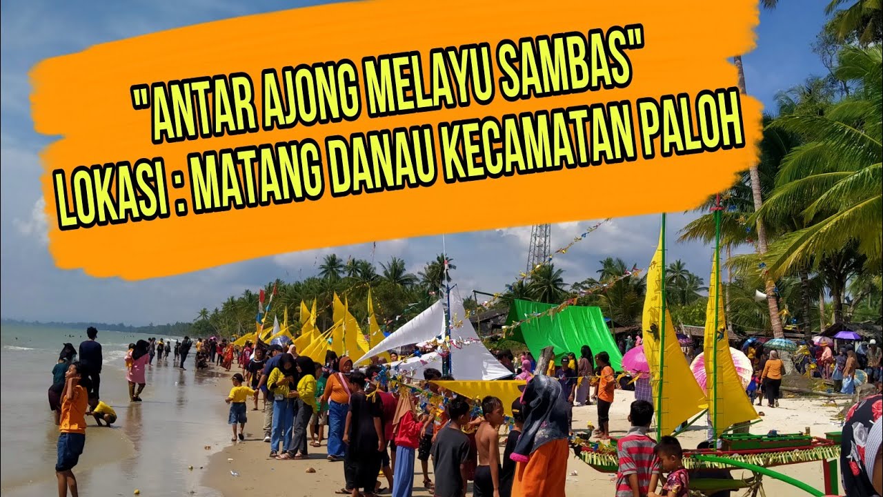 ANTAR AJONG MELAYU SAMBAS - YouTube