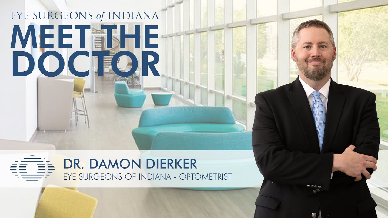 Damon Dierker, OD, FAAO - Bio | Eye Surgeons of Indiana - YouTube