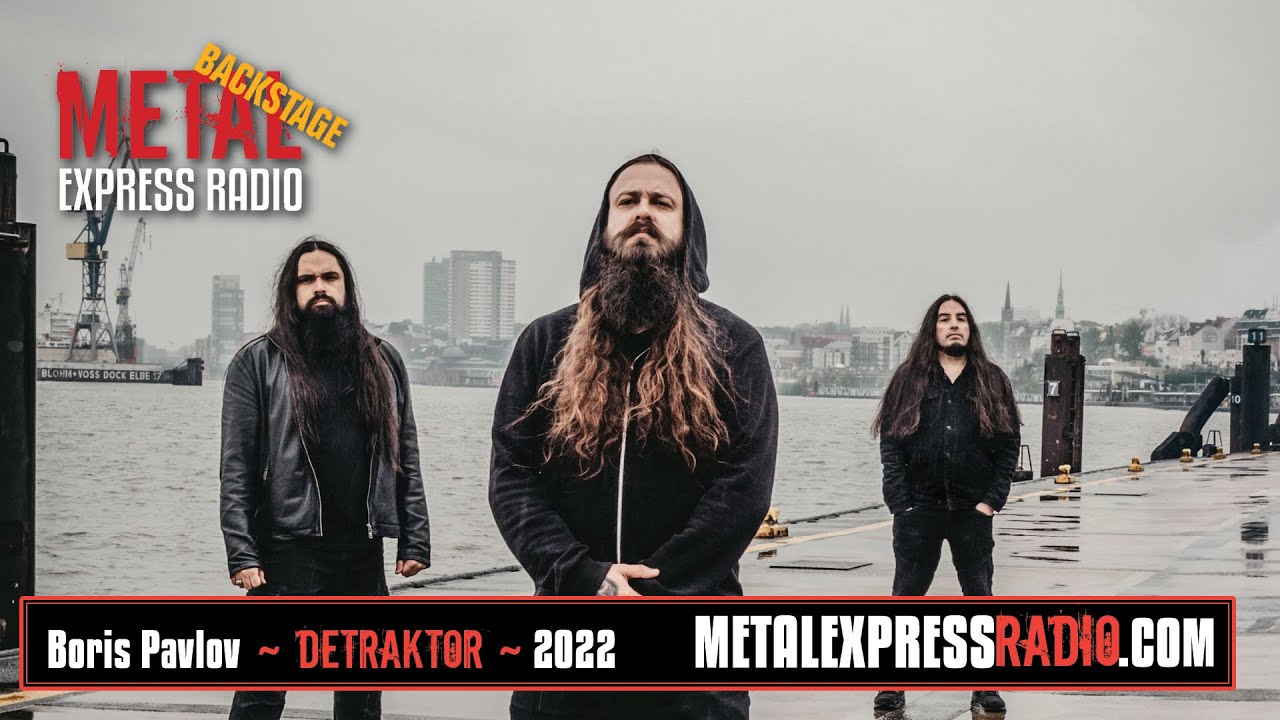 BORIS PAVLOV (DETRAKTOR): “As a band we’ve reached a point where we’re ...