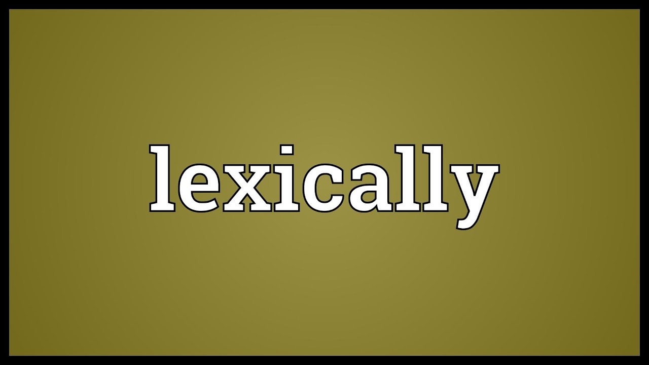 Lexically Meaning - YouTube