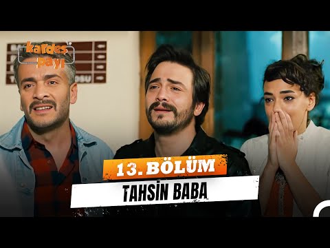 TAHSİN BABA | 13. Bölüm - Kardeş Payı