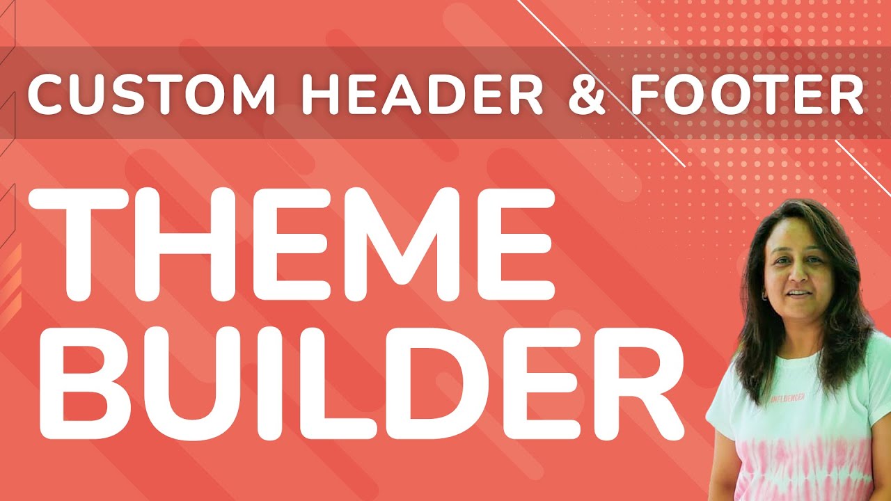 Master Elementor's Theme Builder: Create Custom Headers & Footers ...