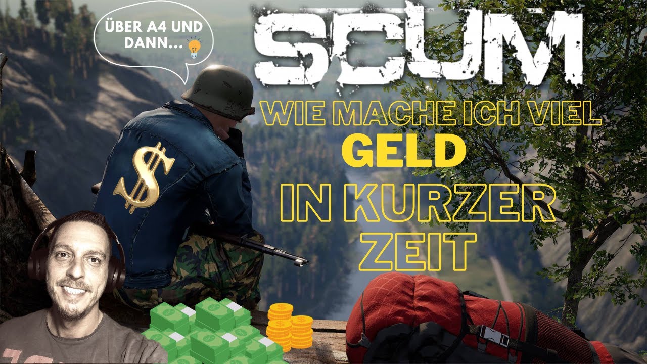Money farming SCUM ★ Wie mache ich in kurzer Zeit das meiste Geld 💵 ...