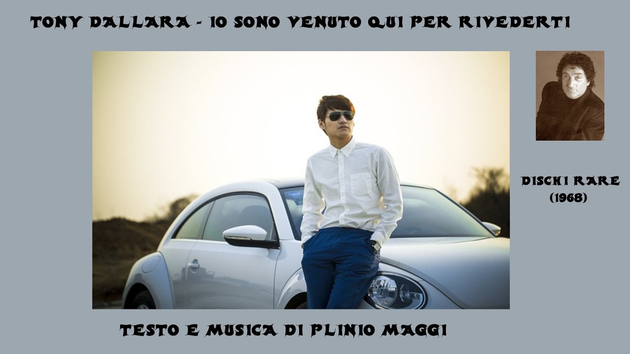 IO SONO VENUTO QUI PER RIVEDERTI - TONY DALLARA (TESTO E MUSICA DI ...