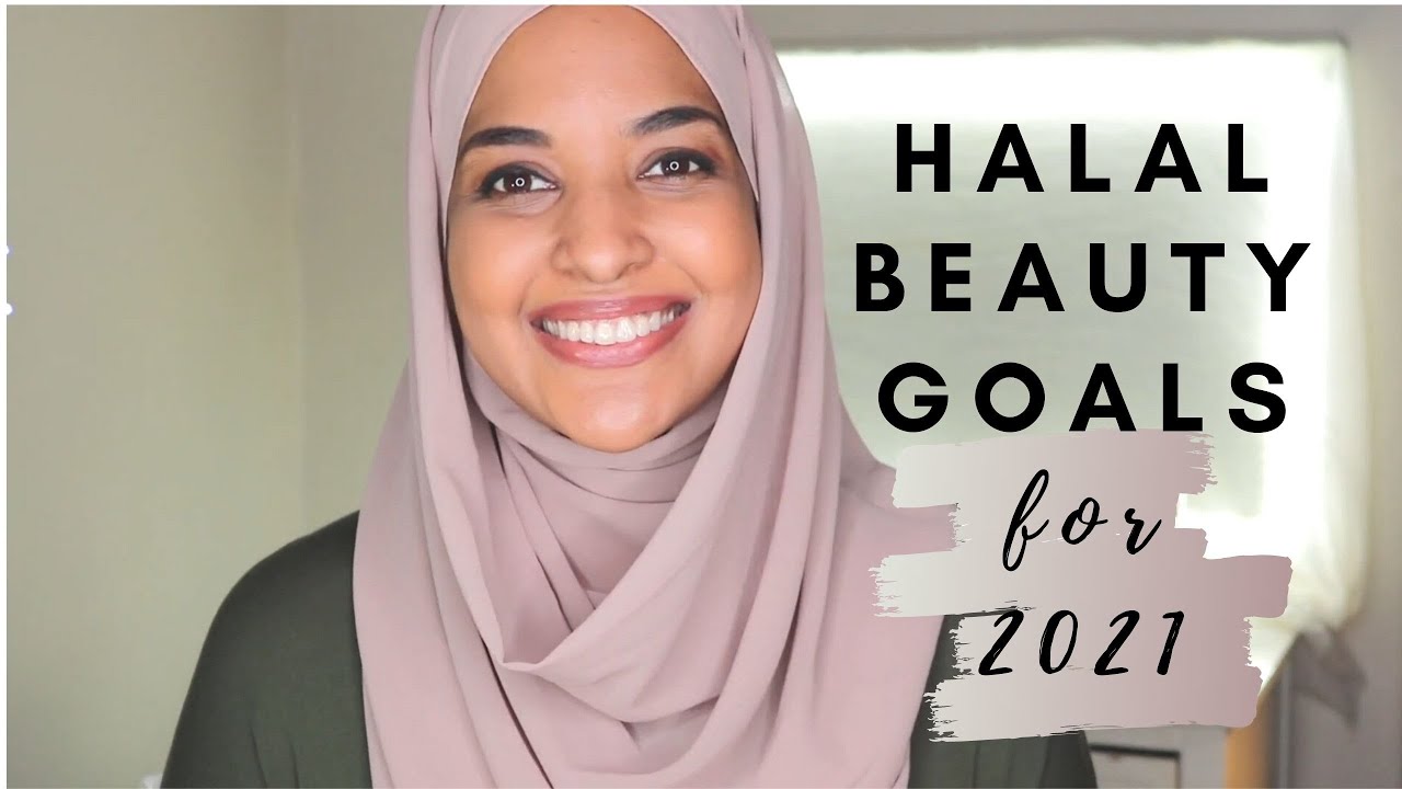 Halal Beauty Goals for 2021! - YouTube