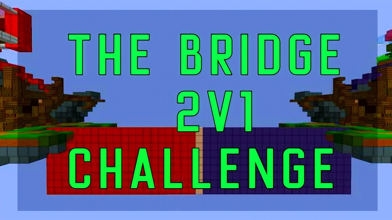 Minecraft the bridge:2v1 challenge - YouTube