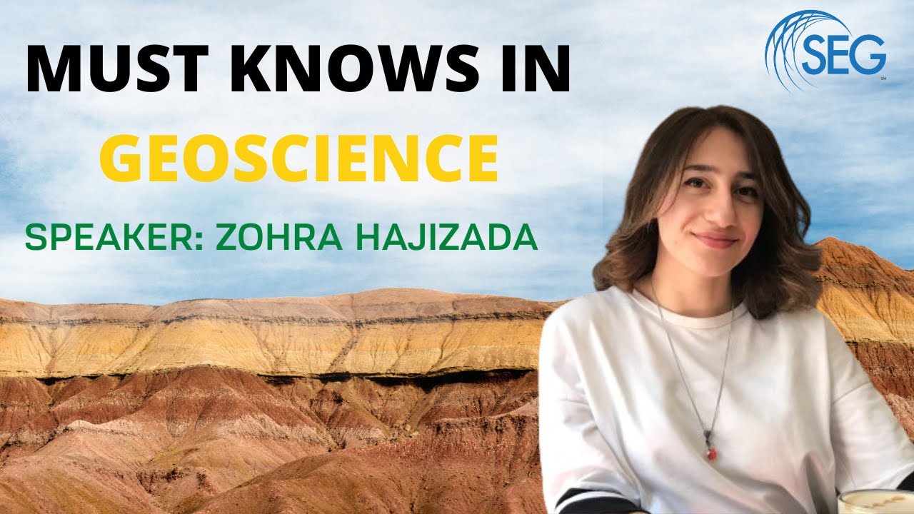 MUST KNOWS IN GEOSCIENCE | ZOHRA HAJIZADA | SEG ASOIU - YouTube