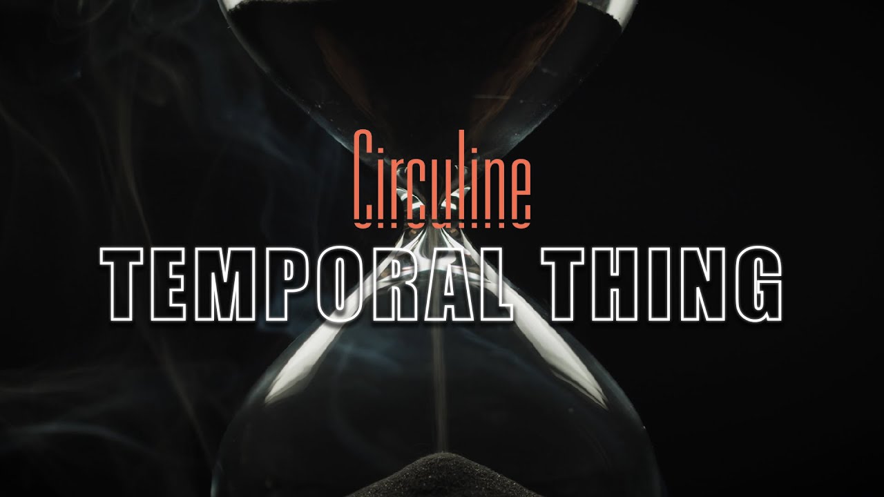 Circuline - Temporal Thing [Lyric Video] - YouTube