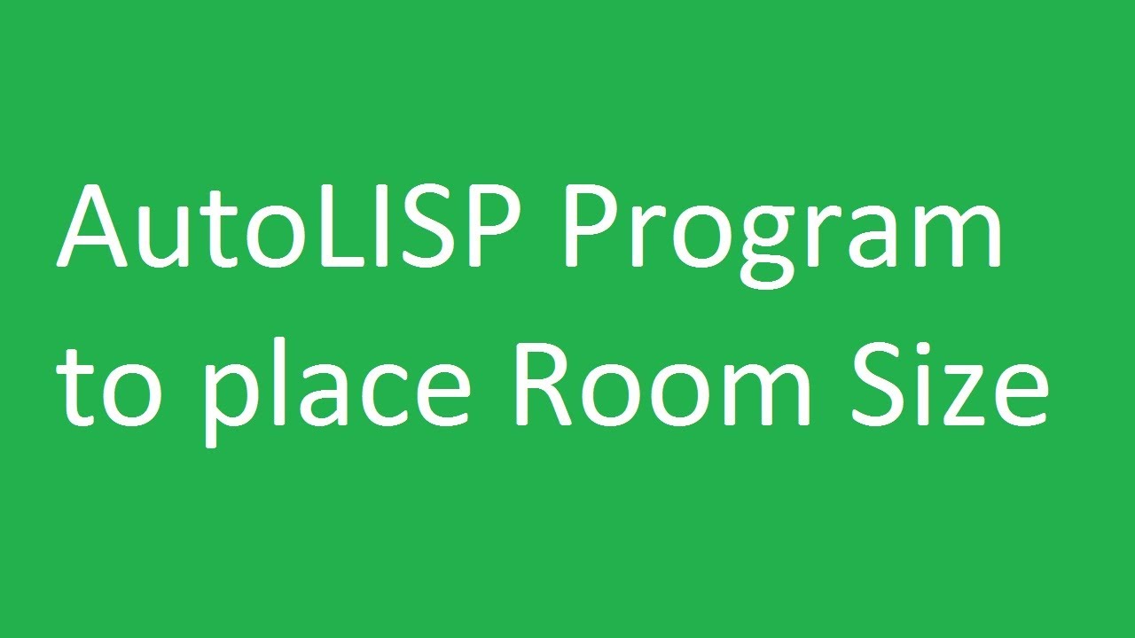 How to write AutoLisp Program to place Room Size text - YouTube