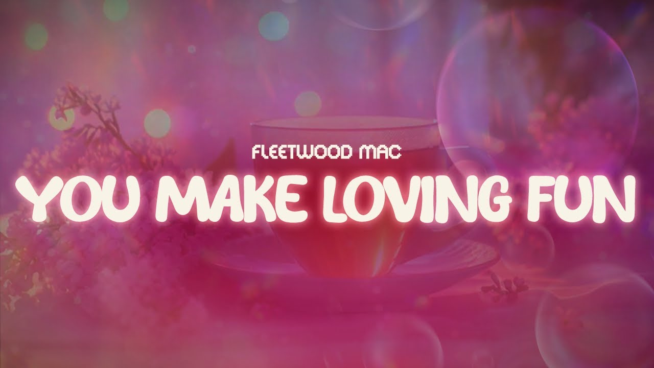 fleetwood mac you make loving fun ~ lyrics - YouTube