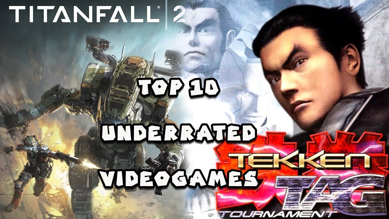 Top 10 Underrated Video Games: Part 1 - YouTube