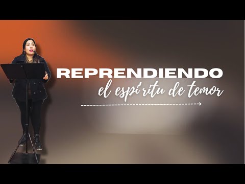 Reprendiendo al espíritu de temor - YouTube