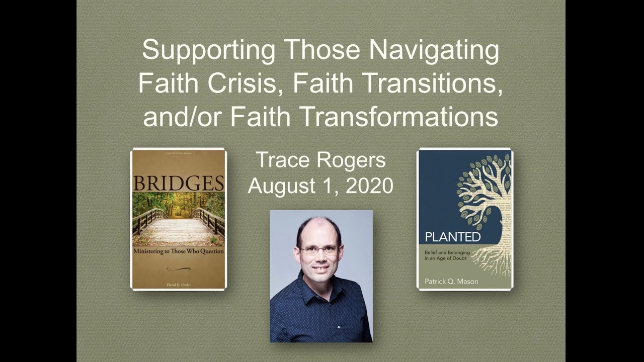 Supporting Those Navigating Faith Crisis, Faith Transitions, and/or ...