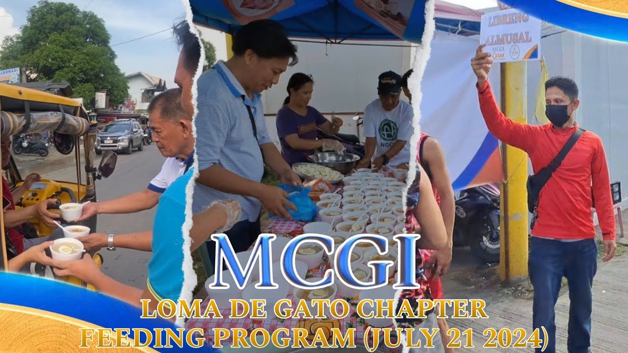 MCGI FEEDING PROGRAM, LOMA DE GATO CHAPTER (JULY 21 2024) | MCGI PRO ...