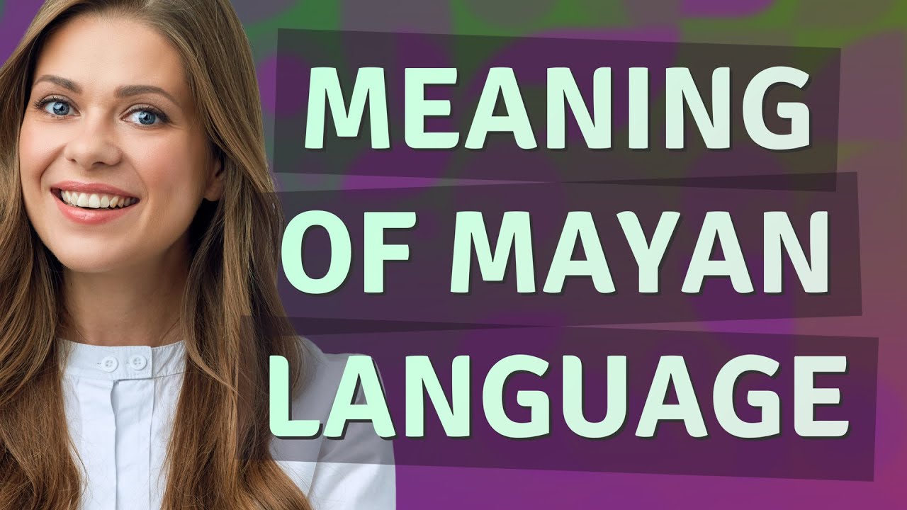 Mayan language | meaning of Mayan language - YouTube