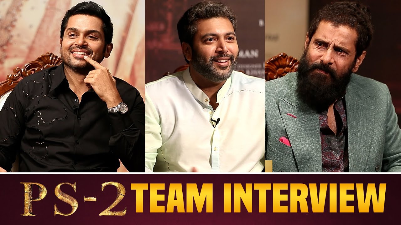 PS 2 Movie Team Interview | Vikram | Karthi | Trisha | Sobhita ...