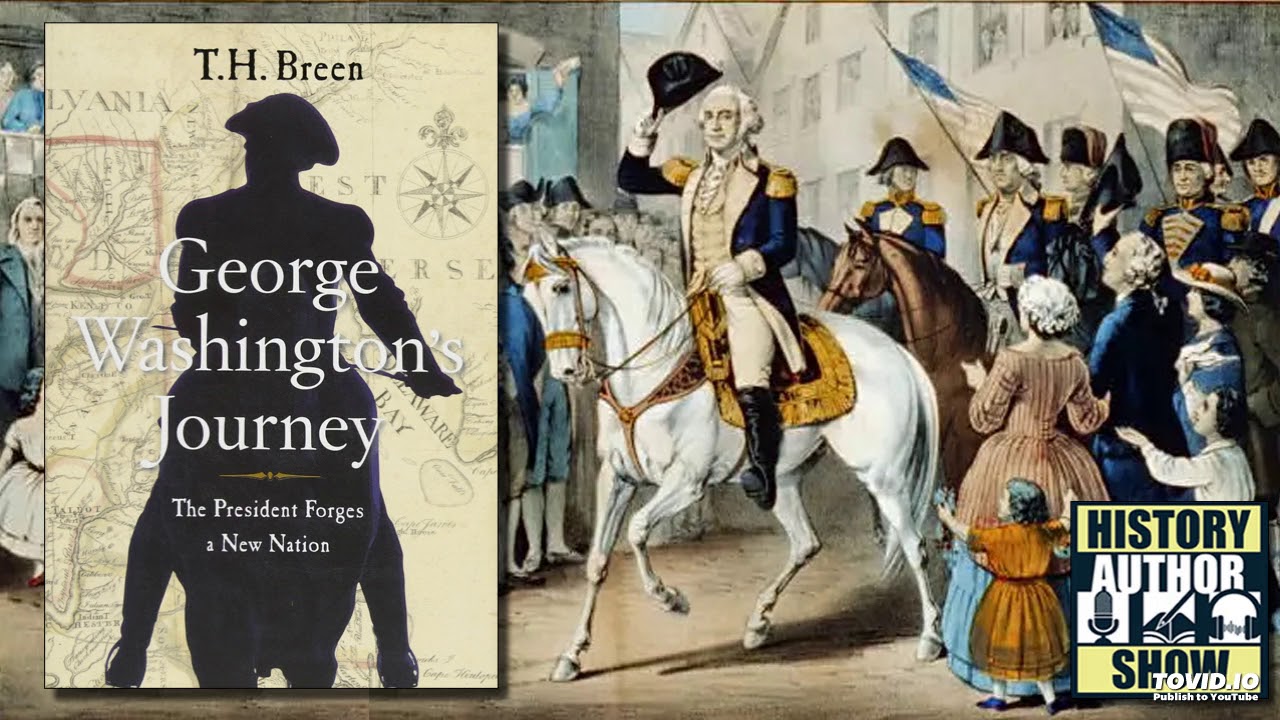 T.H. Breen – George Washington’s Journey - History Author Show - YouTube