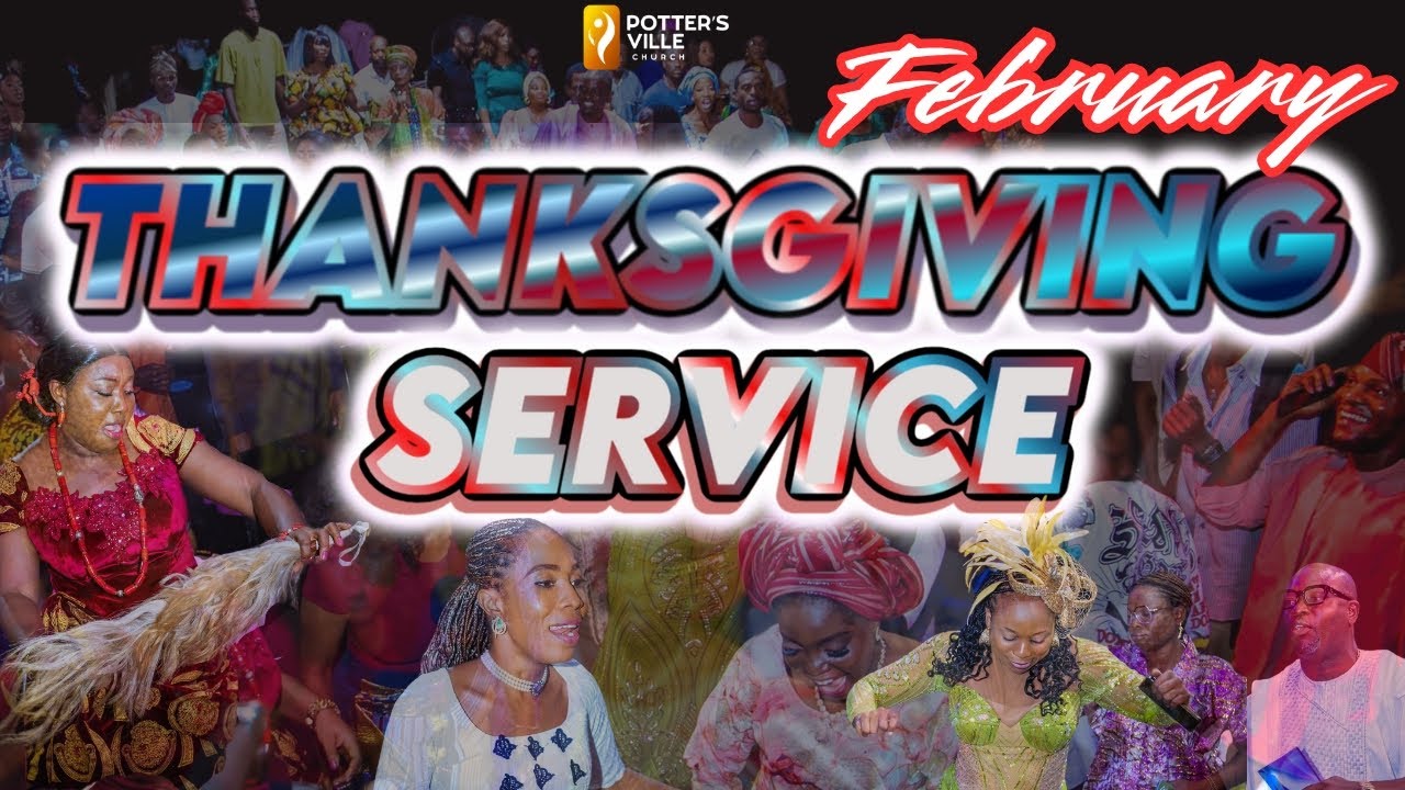 FEBRUARY THANKSGIVING SERVICE { FEBRUARY 1ST 2025}. - YouTube