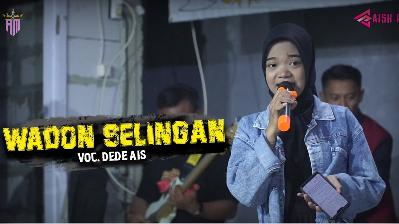 WADON SELINGAN - Voc. DEDE AIS || AISH MUSIC || MLOROD TEAM - YouTube