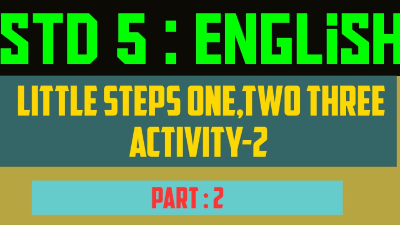 Std 5 English Little Steps One Two Three Activity 2 YouTube std-5-english-little-steps-one-two-three-activity-2-youtube