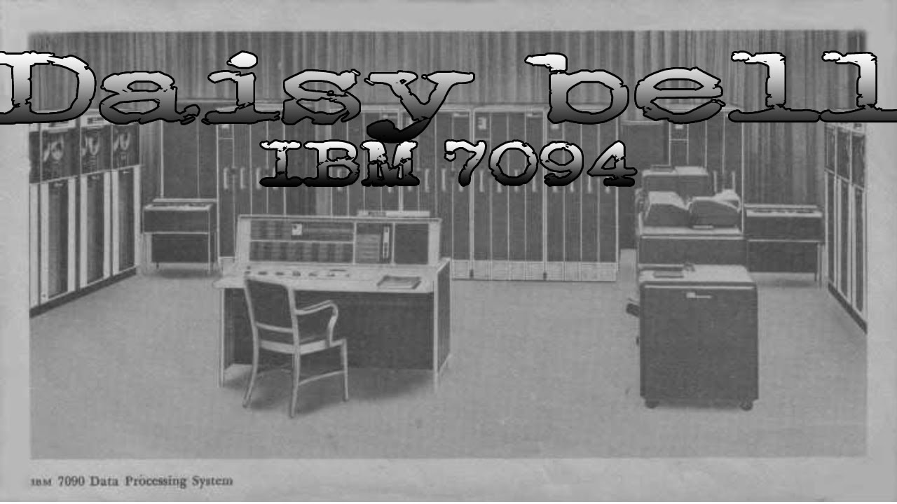 Daisy bell IBM 7094 [For listining and trolling only] - YouTube