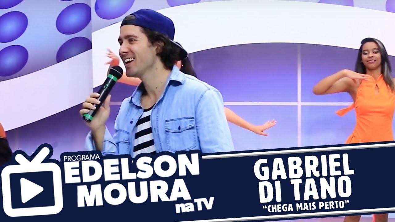 Gabriel Di-Tano - Chega Mais Perto | Edelson Moura na TV 60 - YouTube