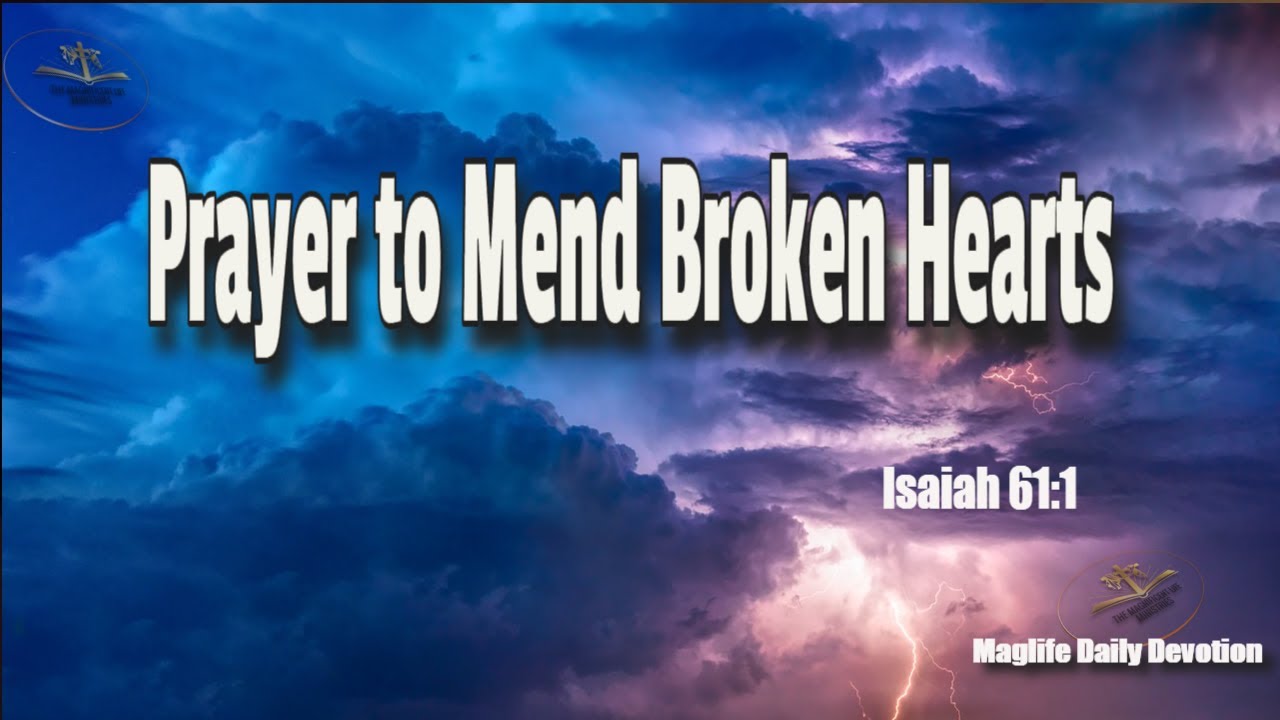 Prayer to Mend Broken Hearts! |Magnificent Life Daily Devotion - YouTube