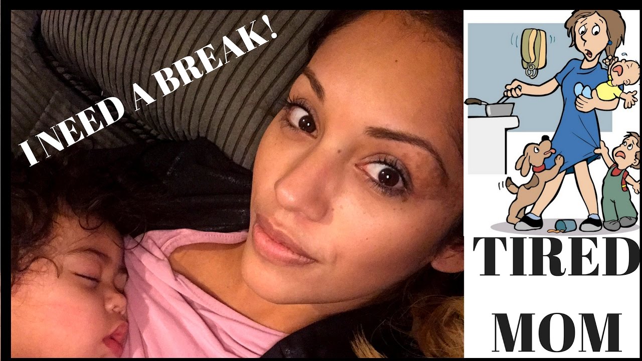 I'M TIRED I NEED A BREAK! MOMS NEED A TIMEOUT! - YouTube