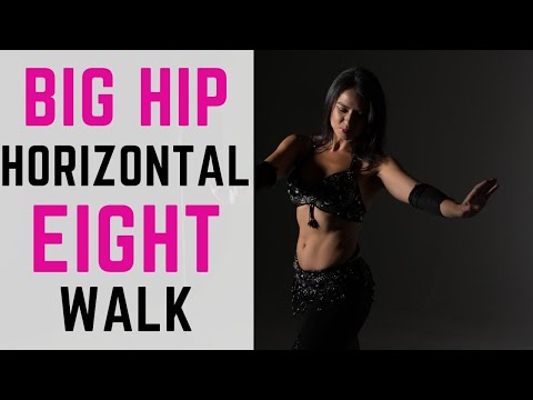 Big Hip Horizontal Eight Walk  || Advanced Belly Dance Techniques