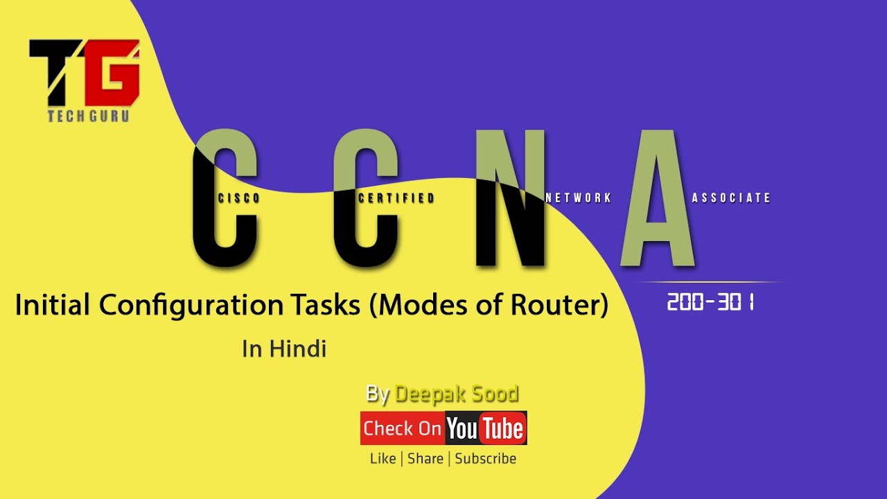 Initial Configuration Task (Modes of Router) In Hindi By Deepak Sood ...