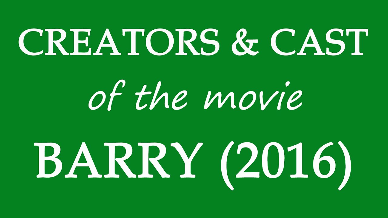 Barry (2016) Movie Information - YouTube