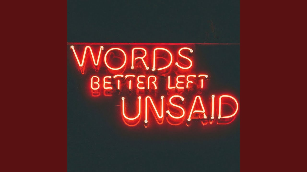 Words Better Left Unsaid - YouTube