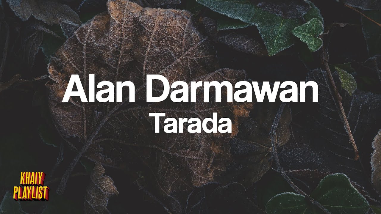 Alan Darmawan - Tarada [Lirik Lagu] - YouTube