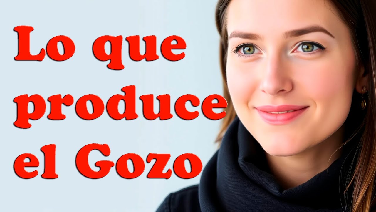 Lo que produce el Gozo. - YouTube