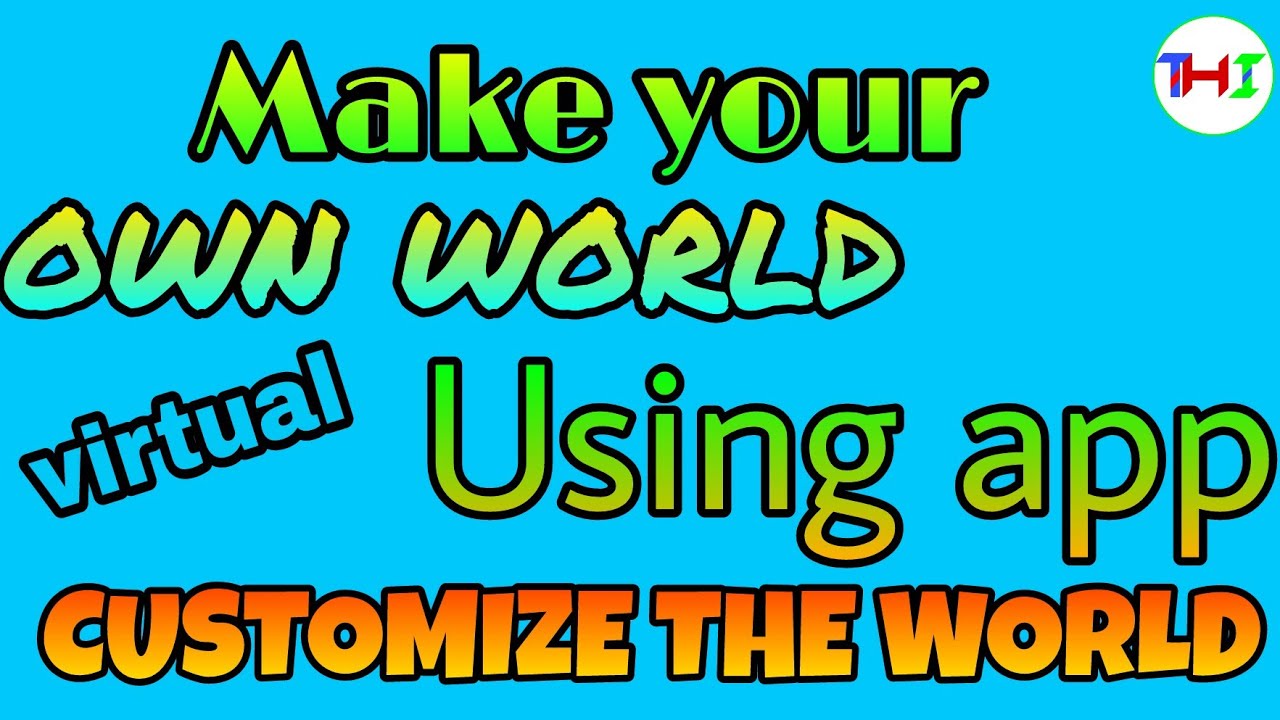 Make your own virtual world | creativity | with an app - YouTube
