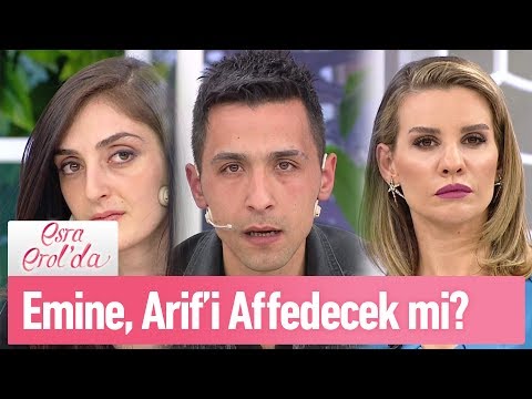 Emine, Arif'i affedecek mi? - Esra Erol'da 25 Mart 2019