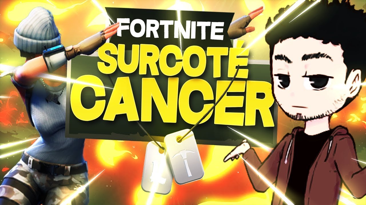 FORTNITE = CANCER et SURCOTÉ ?! - YouTube