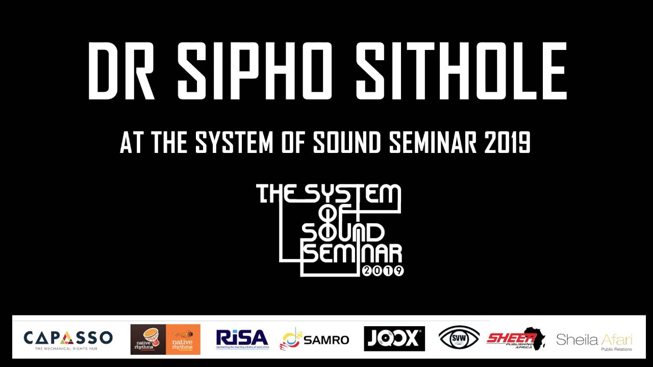 Dr Sipho Sithole at The System of Sound Seminar 2019 - YouTube